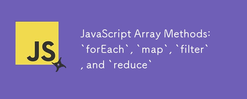 Javascript Array Methods Foreach Map Filter And Reduce Js