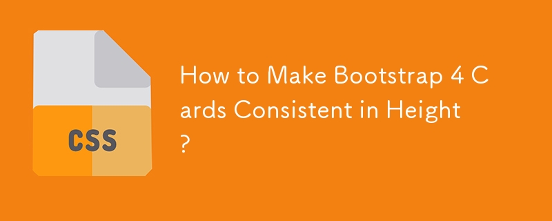 How To Make Bootstrap 4 Cards Consistent In Height CSS Tutorial Php Cn