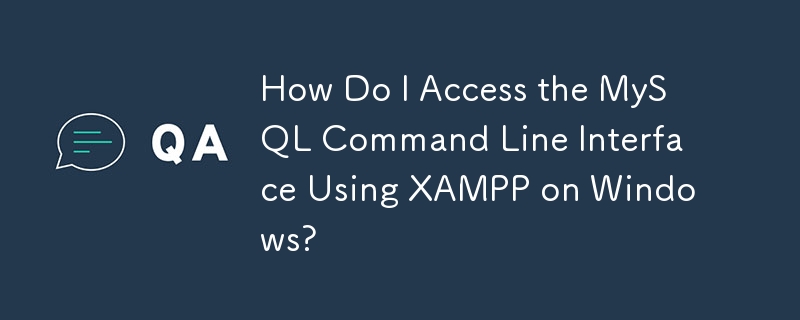 How Do I Access The Mysql Command Line Interface Using Xampp On Windows
