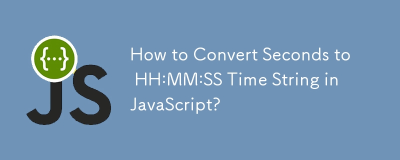 How To Convert Seconds To Hh Mm Ss Time String In Javascript Js