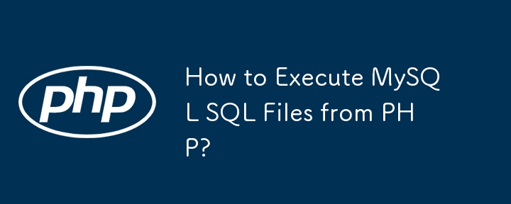 How To Execute Mysql Sql Files From Php Php Tutorial Php Cn