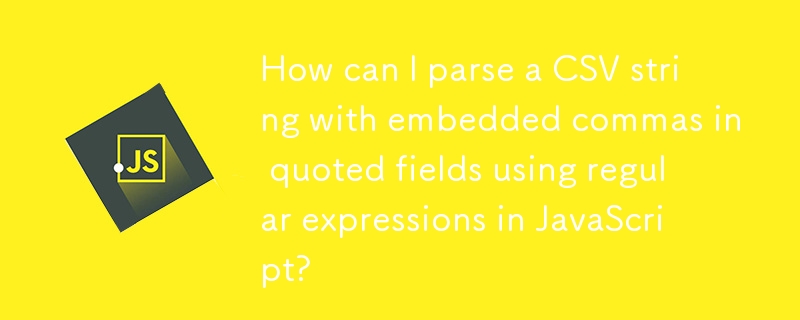 How Can I Parse A CSV String With Embedded Commas In Quoted Fields