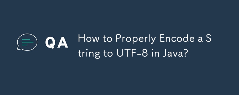 How To Properly Encode A String To UTF 8 In Java JavaTutorial Php Cn