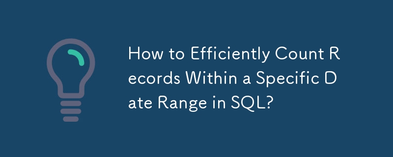 How To Efficiently Count Records Within A Specific Date Range In Sql