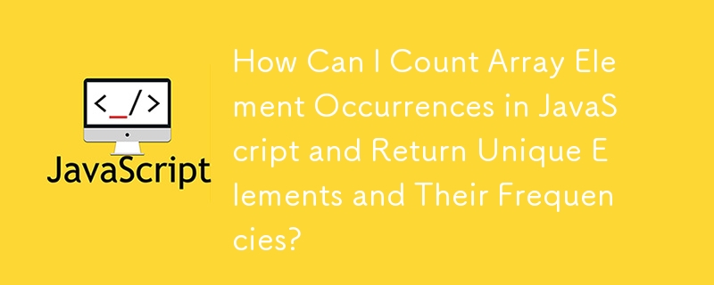 How Can I Count Array Element Occurrences In JavaScript And Return