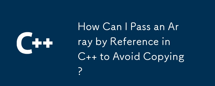 How Can I Pass An Array By Reference In C To Avoid Copying C Php Cn