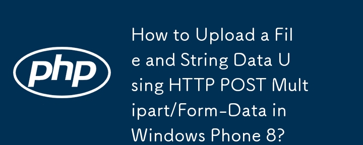How To Upload A File And String Data Using POST Multipart Form