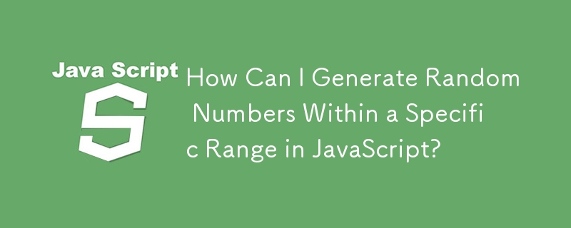 How Can I Generate Random Numbers Within A Specific Range In Javascript