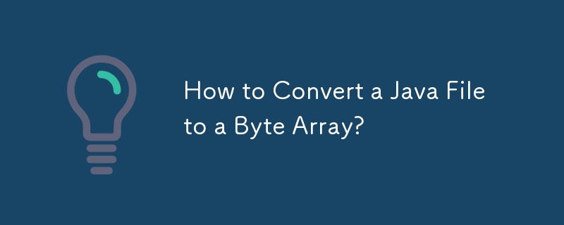 How To Convert A Java File To A Byte Array JavaTutorial Php Cn