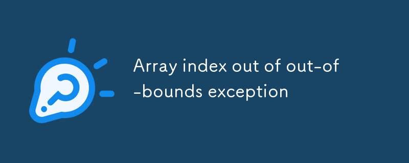 Array Index Out Of Out Of Bounds Exception Javatutorial Php Cn