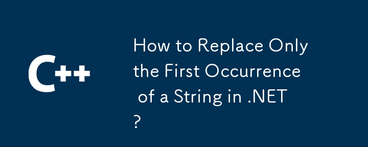 How To Replace Only The First Occurrence Of A String In NET C Php Cn