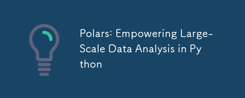 Polars Empowering Large Scale Data Analysis In Python Python Tutorial Phpcn 1423