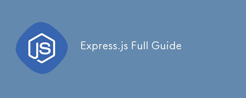 Express.js Full Guide-JS Tutorial-php.cn