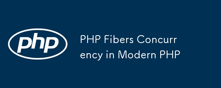 Php Fibers Concurrency In Modern Php Php Tutorial Phpcn 5004