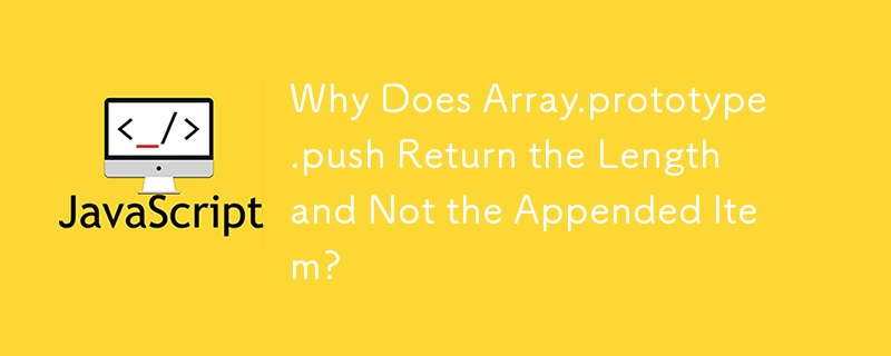Why Does Array.prototype.push Return the Length and Not the Appended Item?-JS Tutorial-php.cn