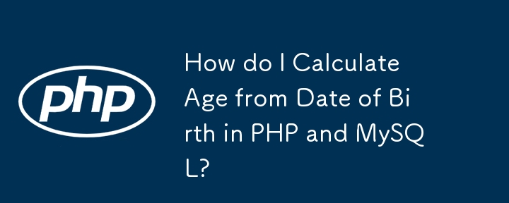 How Do I Calculate Age From Date Of Birth In Php And Mysql Php Tutorial Phpcn 1197