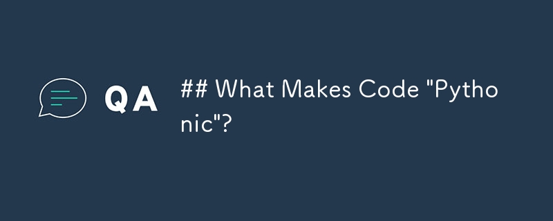 What Makes Code Pythonic Python Tutorial Phpcn 