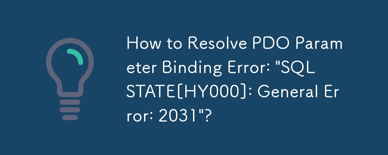 How To Resolve Pdo Parameter Binding Error Sqlstate Hy000 General Error 2031 Mysql 
