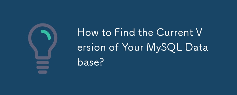 How to Find the Current Version of Your MySQL Database?-Mysql Tutorial-php.cn