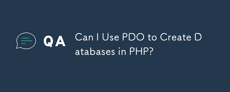 Can I Use Pdo To Create Databases In Php Mysql Tutorial Phpcn
