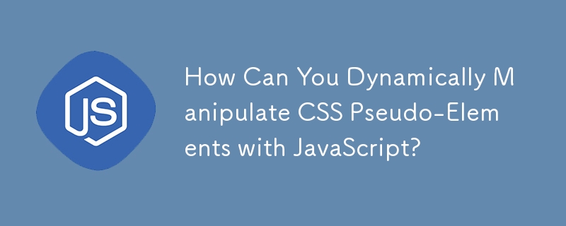 How Can You Dynamically Manipulate Css Pseudo Elements With Javascript