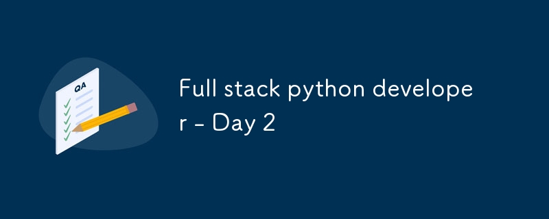 Full stack python developer - Day 2-Python Tutorial-php.cn