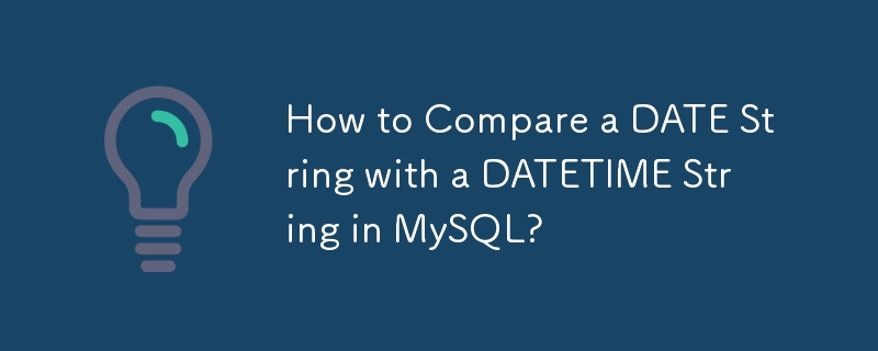 Comment Comparer Une Chaîne Date Avec Une Chaîne Datetime Dans Mysql Tutoriel Mysql Phpcn 1139