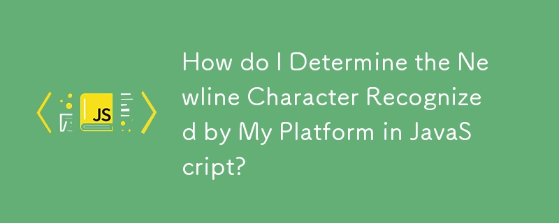 How Do I Determine The Newline Character Recognized By My Platform In Javascript Js Tutorial Phpcn