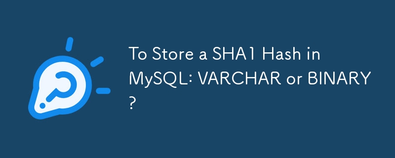 To Store A Sha1 Hash In Mysql Varchar Or Binary Mysql Tutorial Phpcn