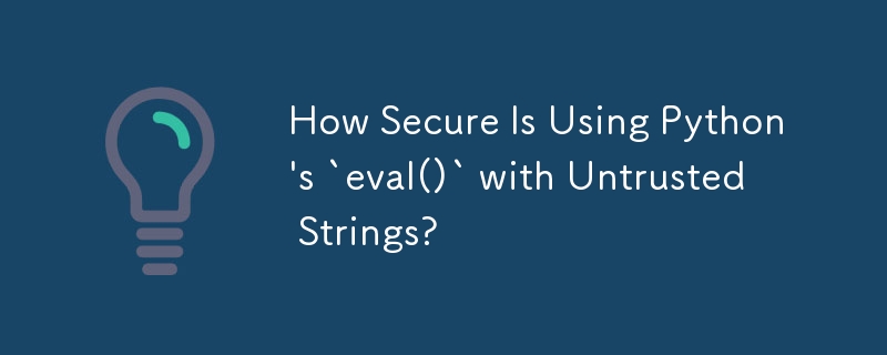 How Secure Is Using Pythons `eval` With Untrusted Strings Python Tutorial Phpcn 9819