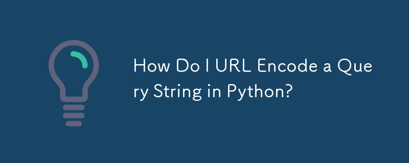 How Do I Url Encode A Query String In Python Python Tutorial Phpcn 6620