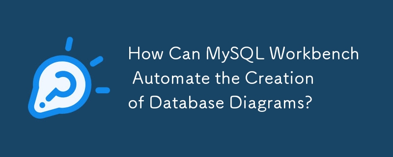 How Can MySQL Workbench Automate the Creation of Database Diagrams?-Mysql Tutorial-php.cn
