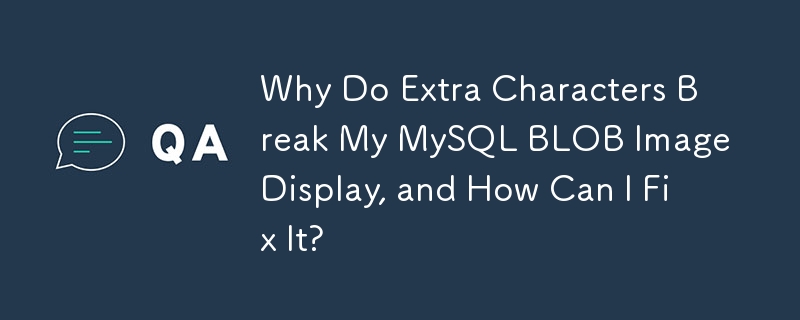 為什麼額外的字元會破壞我的 MySQL BLOB 映像顯示，如何修復它？-mysql教程-PHP中文網