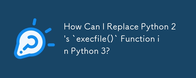 How Can I Replace Python 2's `execfile()` Function in Python 3?-Python Tutorial-php.cn