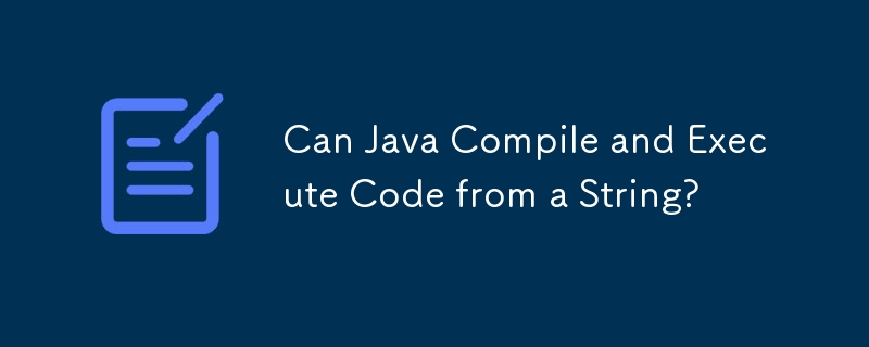 Can Java Compile And Execute Code From A String Javatutorial Phpcn 3583