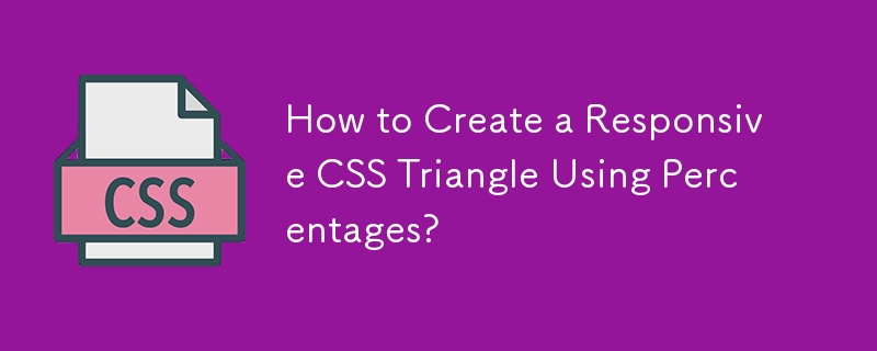 How to Create a Responsive CSS Triangle Using Percentages?-CSS Tutorial ...