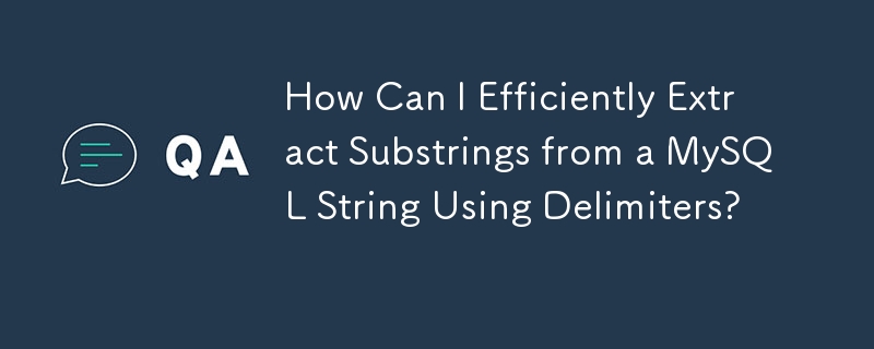How Can I Efficiently Extract Substrings from a MySQL String Using Delimiters?-Mysql Tutorial-php.cn