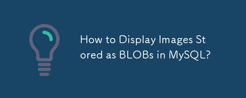How To Display Images Stored As Blobs In Mysql Mysql Tutorial Phpcn 