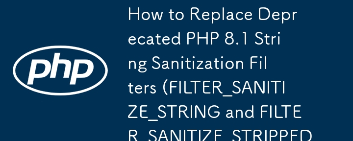 How To Replace Deprecated Php 81 String Sanitization Filters Filtersanitizestring And Filter