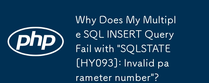 Why Does My Multiple Sql Insert Query Fail With Sqlstate Hy093 Invalid Parameter Number Php