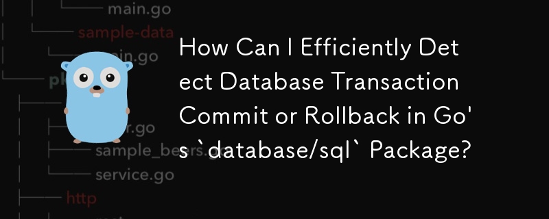 How Can I Efficiently Detect Database Transaction Commit or Rollback in ...