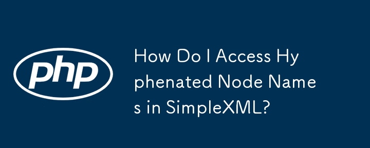 How Do I Access Hyphenated Node Names In Simplexml Php Tutorial Phpcn 6337