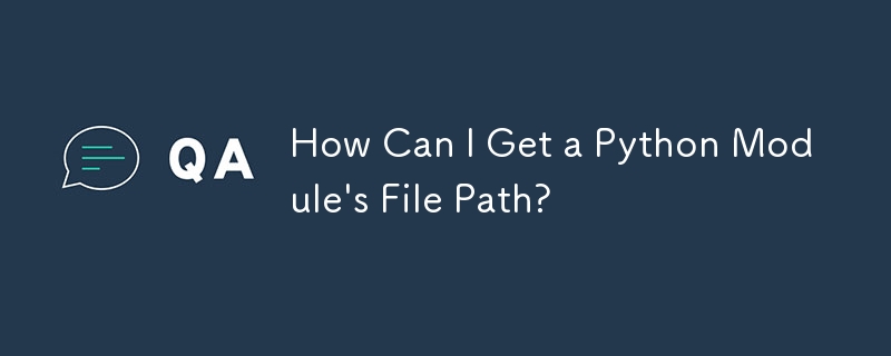 How Can I Get a Python Module's File Path?-Python Tutorial-php.cn