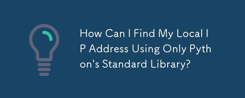 How Can I Find My Local IP Address Using Only Python's Standard Library?-Python Tutorial-php.cn