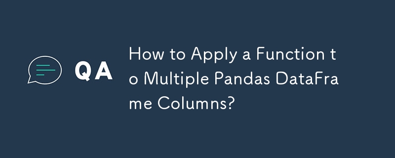 How to Apply a Function to Multiple Pandas DataFrame Columns?-Python Tutorial-php.cn