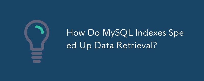 How Do Mysql Indexes Speed Up Data Retrieval Mysql Tutorial Phpcn 7380