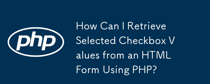 How Can I Retrieve Selected Checkbox Values From An Html Form Using Php Php Tutorial Phpcn