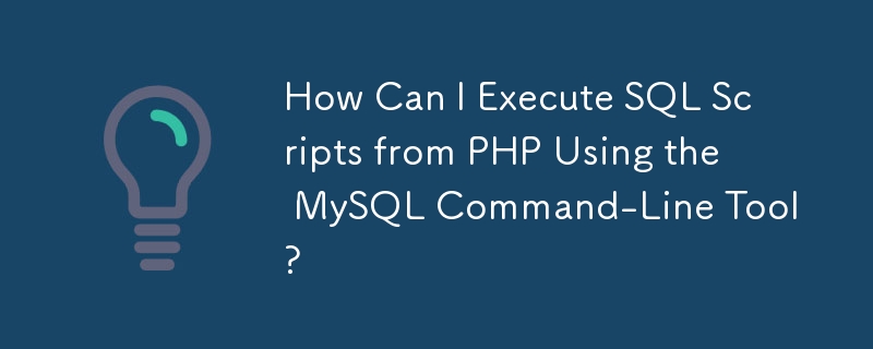 How Can I Execute Sql Scripts From Php Using The Mysql Command Line Tool Mysql Tutorial Phpcn