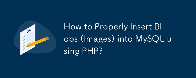 How To Properly Insert Blobs Images Into Mysql Using Php Mysql