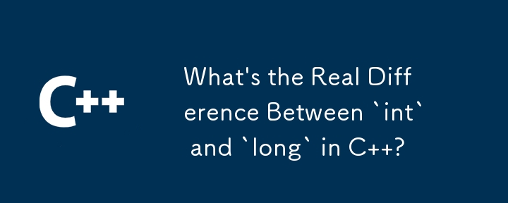 What's the Real Difference Between `int` and `long` in C ?-C++-php.cn